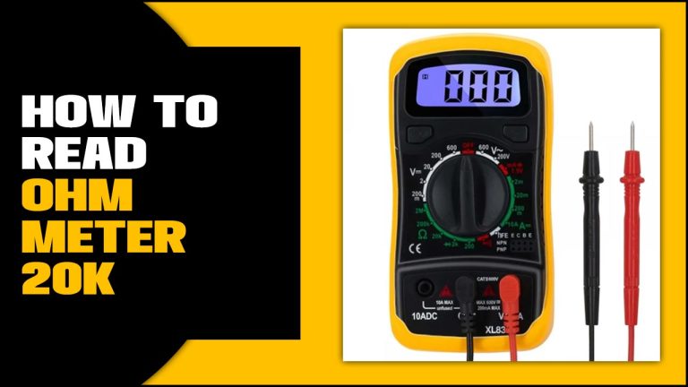 How To Read Ohm Meter 20k A Comprehensive Guideline