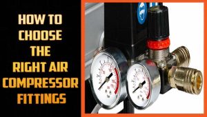 How To Choose The Right Air Compressor Fittings - Explained