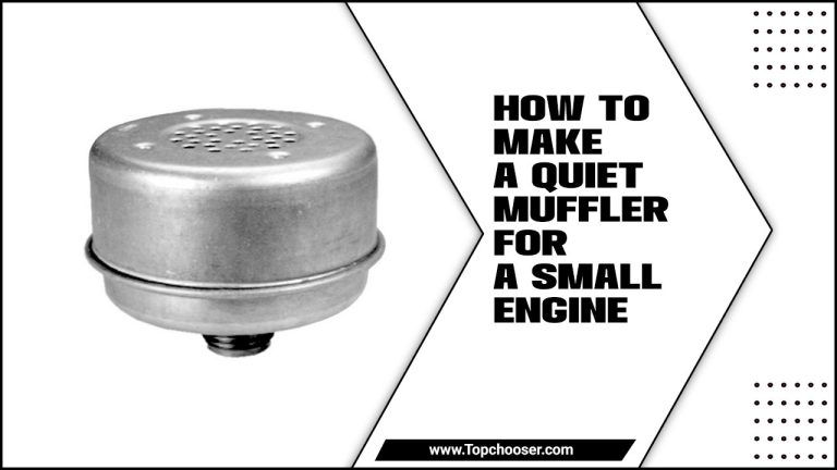How To Make A Quiet Muffler For A Small Engine [Easy Steps]