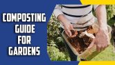 Composting Guide For Gardens: Expert Guide