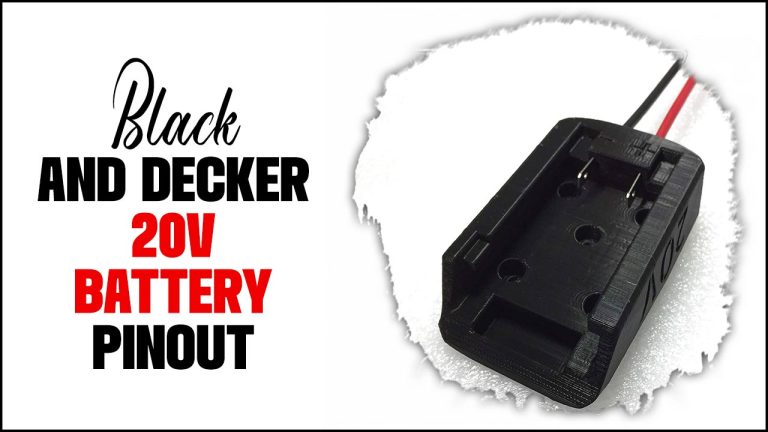 Black And Decker 20V Battery Pinout: Solving Guide