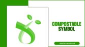 All You Need To Know About The Compostable Symbol