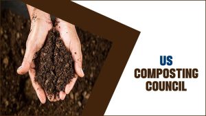 US Composting Council: Everything You Need to Know