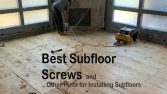 The Ultimate Guide To Subfloor Screw Spacing