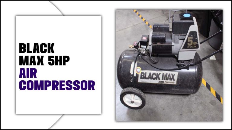 Black Max 5hp Air Compressor - The Complete Installation Guide