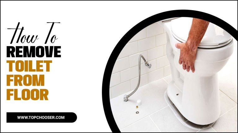 How To Remove Toilet From Floor: A Step-By-Step Guide