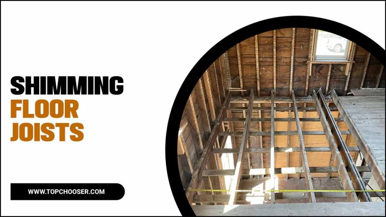 The Ultimate Guide To Shimming Floor Joists