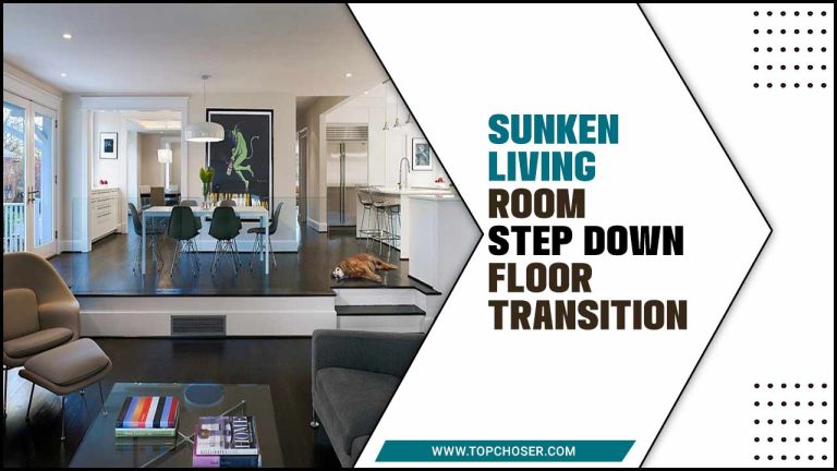 Sunken Living Room Step Down Floor Transition: Completed Guide